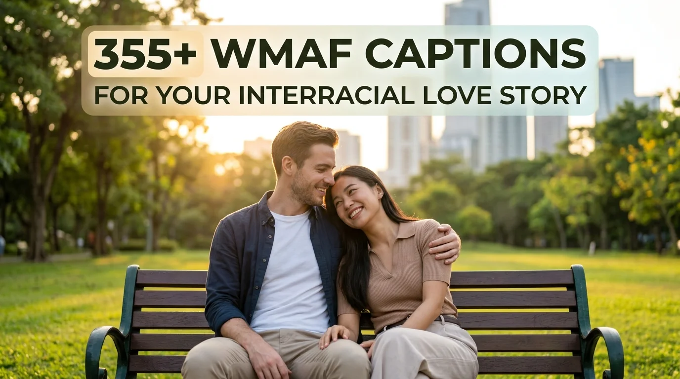 355 Wmaf Captions For Your Interracial Love Story
